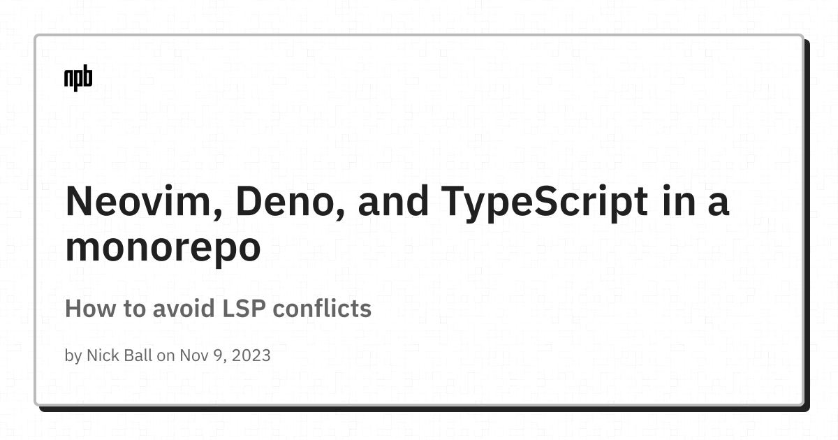 Neovim, Deno, and TypeScript in a monorepo